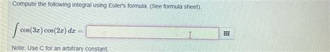 Solved Compute The Following Integral Using Eulers Formula