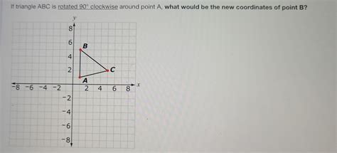 solved if triangle abc is rotated 90° clockwise around point a what