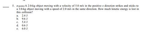 Solved 5 8 Points A 2 0 Kg Object Moving With A Velocity