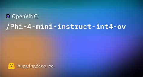 OpenVINO Phi 4 Mini Instruct Int4 Ov Hugging Face