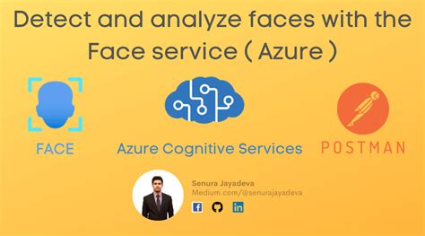 Detect And Analyze Faces With The Face Service Azure By Senura Vihan Jayadeva Microsoft