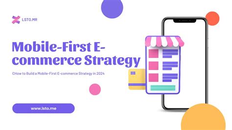 How To Build A Mobile First E Commerce Strategy In 2024 Lstome