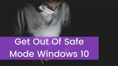 How To Get Out Of Safe Mode Windows