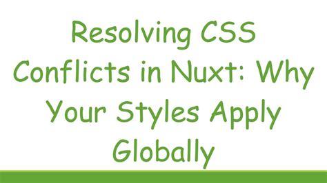 Resolving Css Conflicts In Nuxt Why Your Styles Apply Globally Youtube