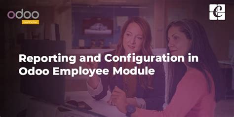 Reporting And Configuration In Odoo Employee Module