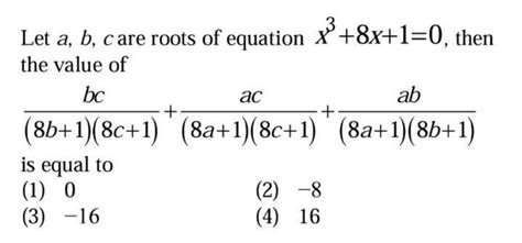 Let A B C Are Roots Of Equation X X Then The Value Of B C