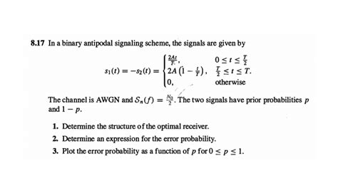 solved 8 17 in a binary antipodal signaling scheme the