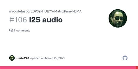 I2s Audio · Issue 106 · Mrcodetasticesp32 Hub75 Matrixpanel Dma · Github