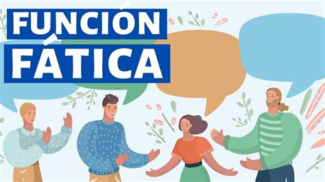 ¿qué Es La Función Fática Ejemplos Escuela Particular Arrayan