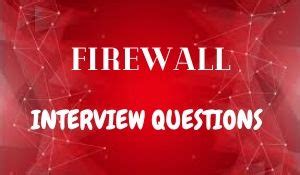 Firewall Interview Questions And Answers GoLogica