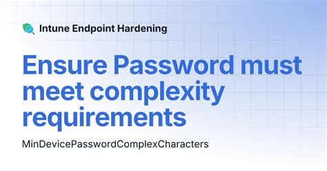 Ensure Password Must Meet Complexity Requirements Intune Endpoint