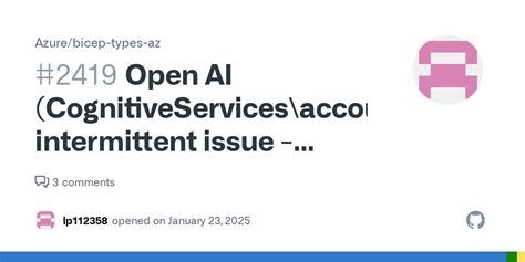 Open Ai Cognitiveservicesaccount Intermittent Issue Cannot Modify