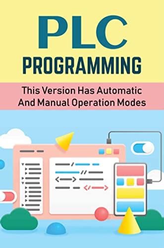 plc programming this version has automatic and manual operation modes ebook vanalphen emilio