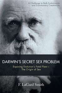 Darwin S Secret Sex Problem Exposing Evolution S Fatal Flaw The Origin Of Sex F Lagard