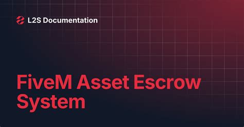 Fivem Asset Escrow System L2s Documentation