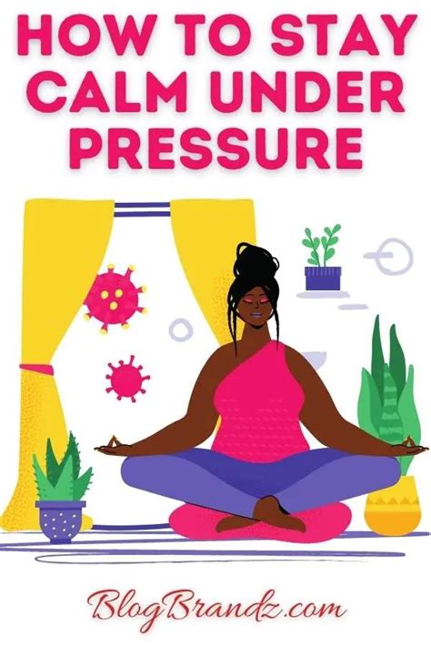 how to stay calm under pressure