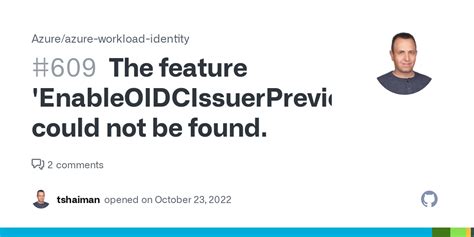 The Feature Enableoidcissuerpreview Could Not Be Found Issue Azure Azure Workload