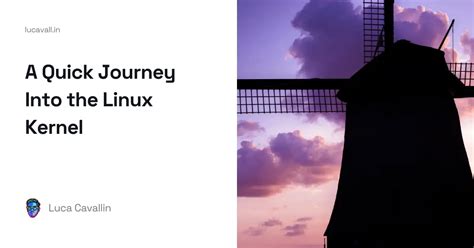 A Quick Journey Into The Linux Kernel Blog Luca Cavallin