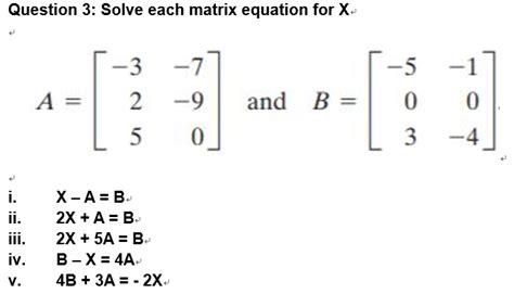 Solved Question Solve Each Matrix Equation For X Chegg