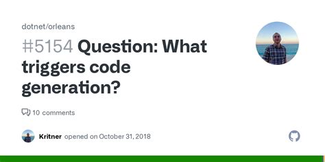 Question What Triggers Code Generation · Issue 5154 · Dotnetorleans