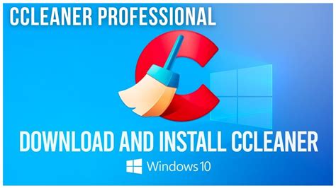 How To Use Ccleaner In Windows 10 How To Install And Use Ccleaner How To Speed Up