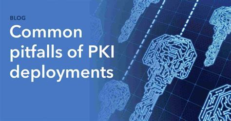 Five Common PKI Deployment Mistakes