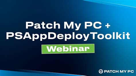 Patch My Pc And Psappdeploytoolkit Stewardship Patch My Pc Webinar Youtube