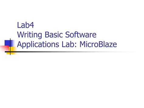 Ppt Lab4 Writing Basic Software Applications Lab Microblaze Powerpoint Presentation Id3291236