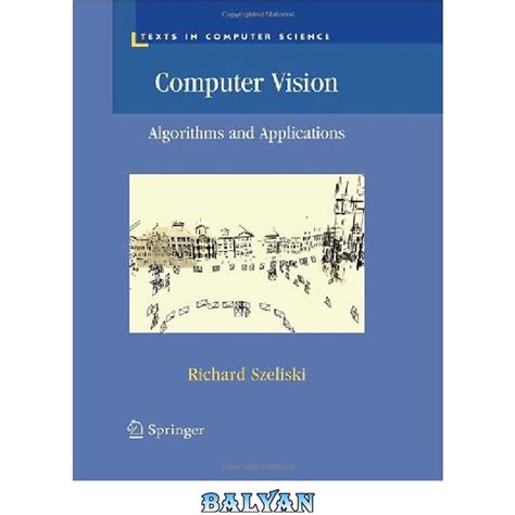 خرید و قیمت دانلود کتاب Computer Vision Algorithms And Applications ا بینایی کامپیوتر الگوریتم