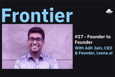 Season 4 Ep 17 Founder To Founder With Adit Jain Ceo And Founder Leena Ai