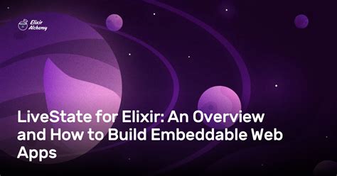 Livestate For Elixir An Overview And How To Build Embeddable Web Apps