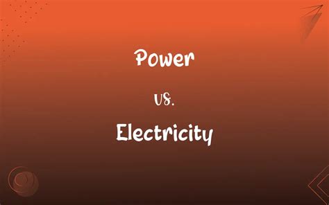 Power Vs Electricity Whats The Difference