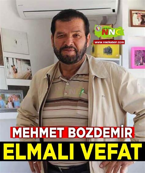 Elmalı Vefat Mehmet Bozdemir Elmalı Haberleri