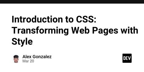 Introduction To Css Transforming Web Pages With Style Dev Community