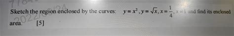 Solved Sketch The Region Enclosed By The Curves
