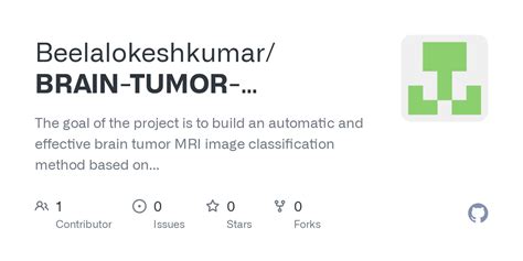 Github Beelalokeshkumar Brain Tumor Classification The Goal Of The Project Is To Build An