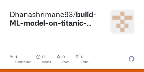Github Dhanashrimane Build Ml Model On Titanic Dataset