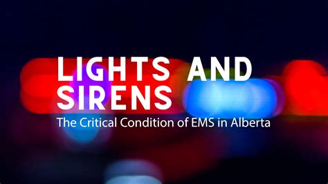 Lights And Sirens The Critical Condition Of Ems In Alberta Parkland