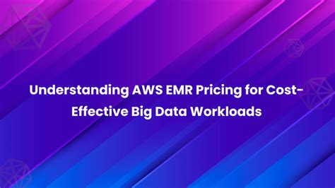 Understanding Aws Emr Pricing For Cost Effective Big Data Workloads