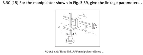 Solved 3 30 [15] ﻿for The Manipulator Shown In Fig 3 39