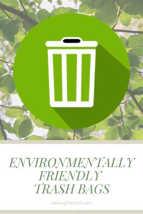 Eco Friendly Garbage Bags Reduce Waste And Save The Planet