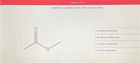 Solved O Question 35 Of 84 Identify The Systematic Name Of
