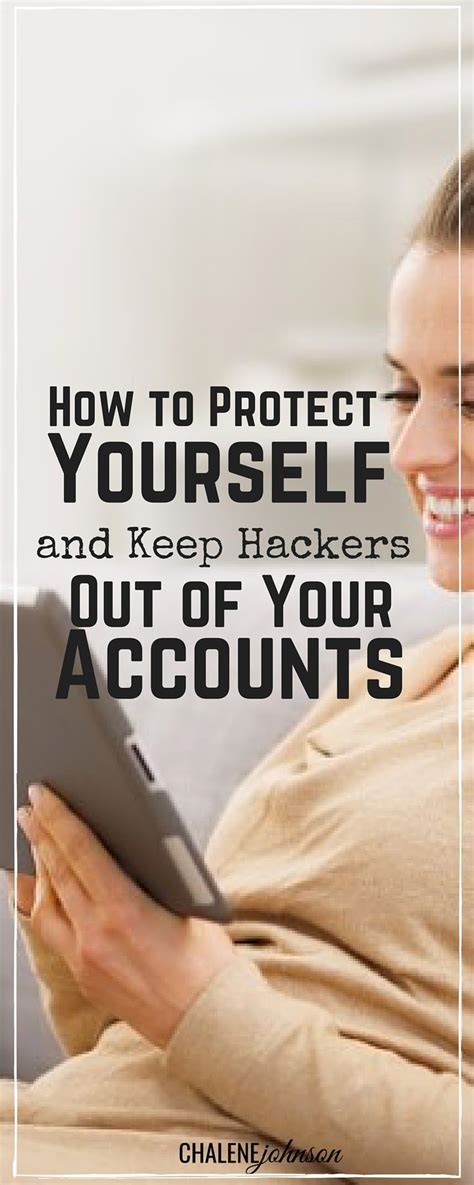 How To Protect Yourself And Keep Hackers Out Of Your Accounts How To Protect Yourself