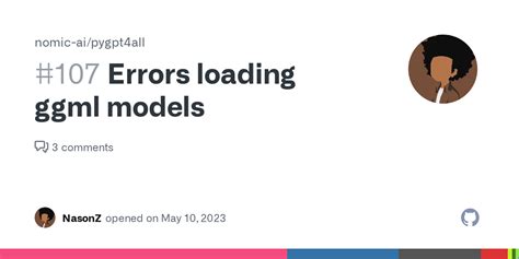 Errors Loading Ggml Models Issue 107 Nomic Ai Pygpt4all GitHub