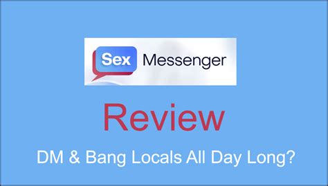 Sex Messenger Review Direct Message And Bang Horny Locals
