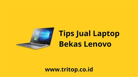 Tips Jual Laptop Bekas Lenovo Tritop