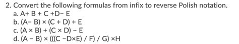Solved 2 Convert The Following Formulas From Infix To