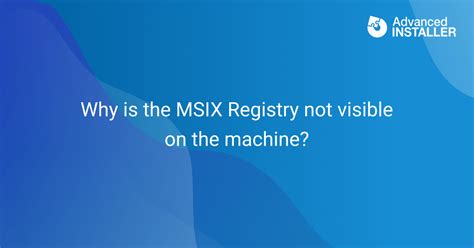 Msix Advanced Installer Blog The Msix Experts Crib Page 1 Of 5