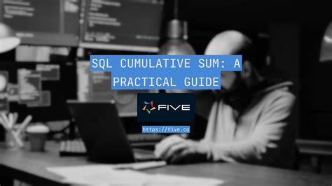 Sql Cumulative Sum A Practical Guide