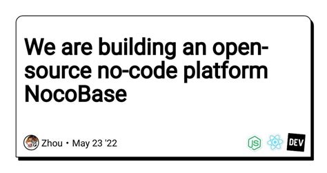 we are building an open source no code platform nocobase r devto